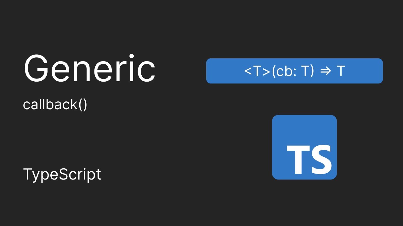 Generic CallBack Function | TypeScript