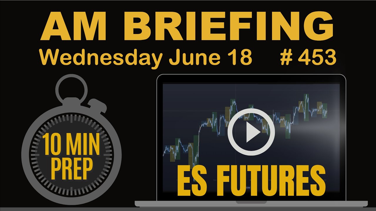 Wed AM Briefing: Preparing ES Emini and MES Micros Traders To Trade In ...
