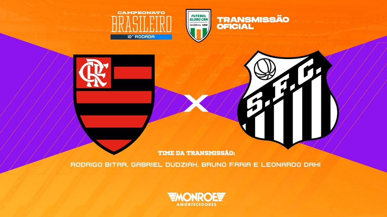 FLAMENGO X SANTOS - AO VIVO - BRASILEIRÃO - Narração: Oscar Ulisses - Futebol Globo CBN