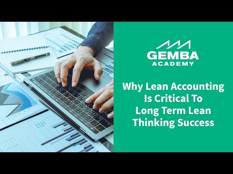 Learn Why Lean Accounting Is Critical to Long Term Lean Thinking Success