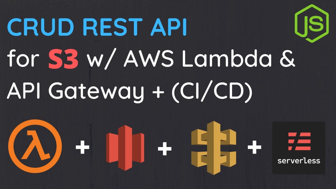 Build & Deploy a Serverless CRUD REST API for S3 w/ API Gateway, AWS Lambda and Serverless Framework