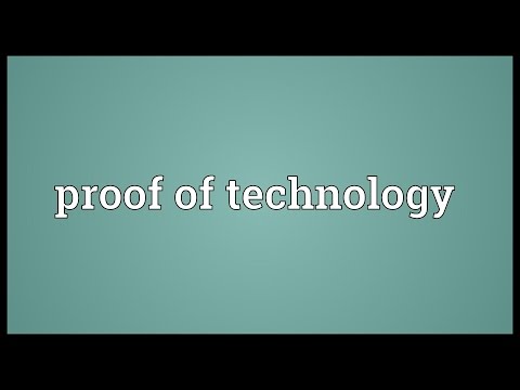 Proof of technology Meaning