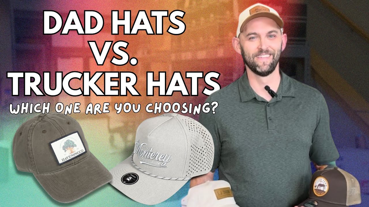 Dad Hats vs. Trucker Hats | Full Guide to Fit, History & Custom Logo Options