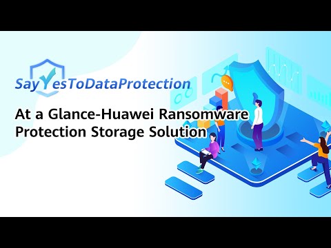 #SayYesToDataProtection-At a Glance-Huawei Ransomware Protection Storage Solution