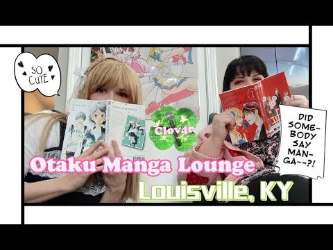 Clov4r Visits Otaku Manga Lounge!