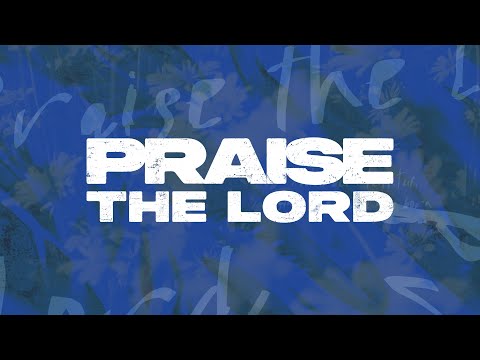 The Cornerstone Worshippers - Praise the Lord (Official Lyric Video)