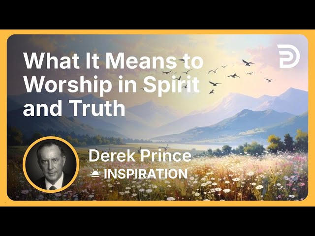 Understanding Worship in Spirit and Truth: Insights from Jesus ...