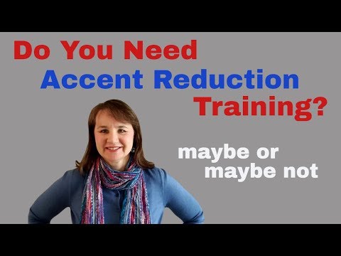 Do I Need Accent Reduction Training?