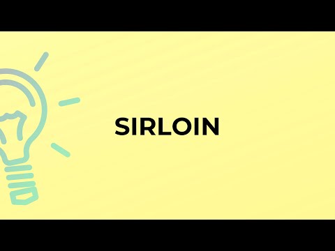 What is the meaning of the word SIRLOIN?