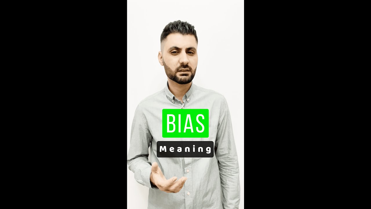 Bias - Meaning & Use