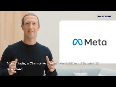 Meta is facing a class-action lawsuit worth billions of pounds | US News | NewsRme