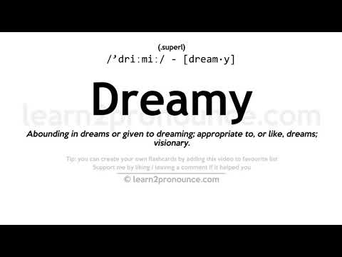 Pronunciation of Dreamy | Definition of Dreamy