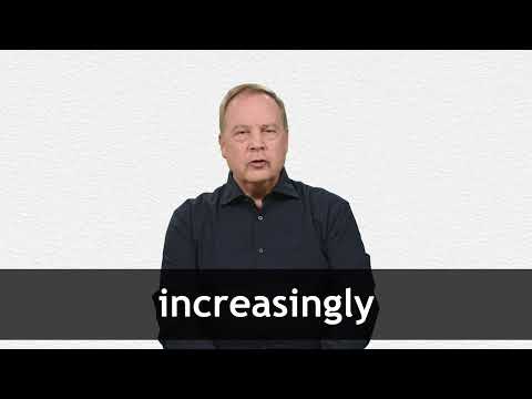 INCREASINGLY definition and meaning | Collins English Dictionary