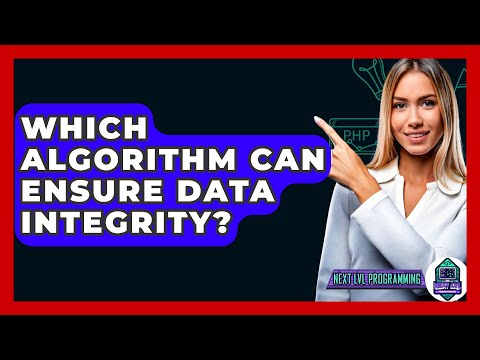 Which Algorithm Can Ensure Data Integrity? - Next LVL Programming