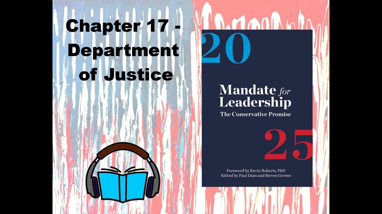 Project 2025 Audio Reading: 23 - Chapter 17 - Department of Justice   #project2025