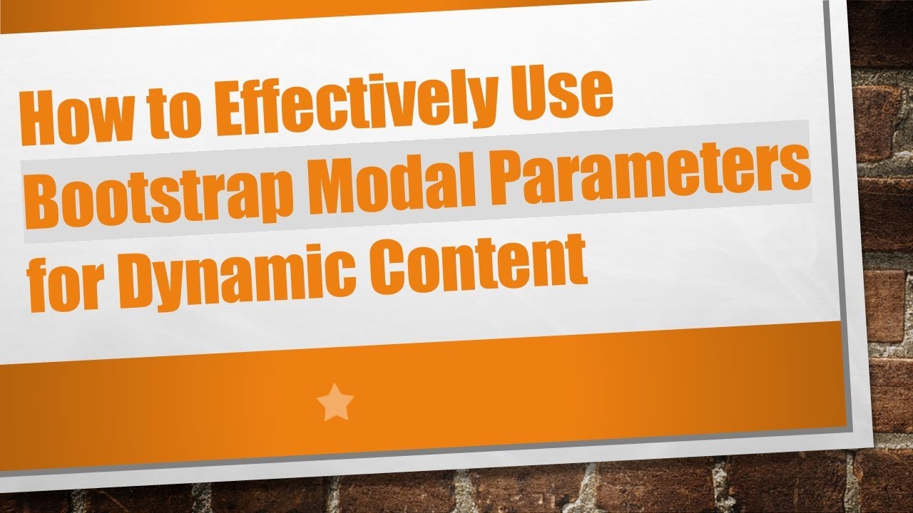 How to Effectively Use Bootstrap Modal Parameters for Dynamic Content