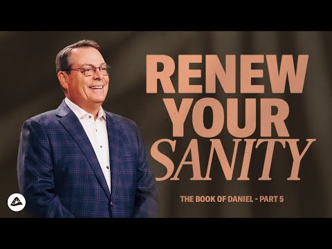 How Sanity is Restored - The Book of Daniel - Part 5