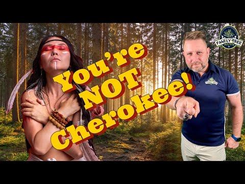NO! You are NOT Cherokee! History of the biggest myth in genealogy