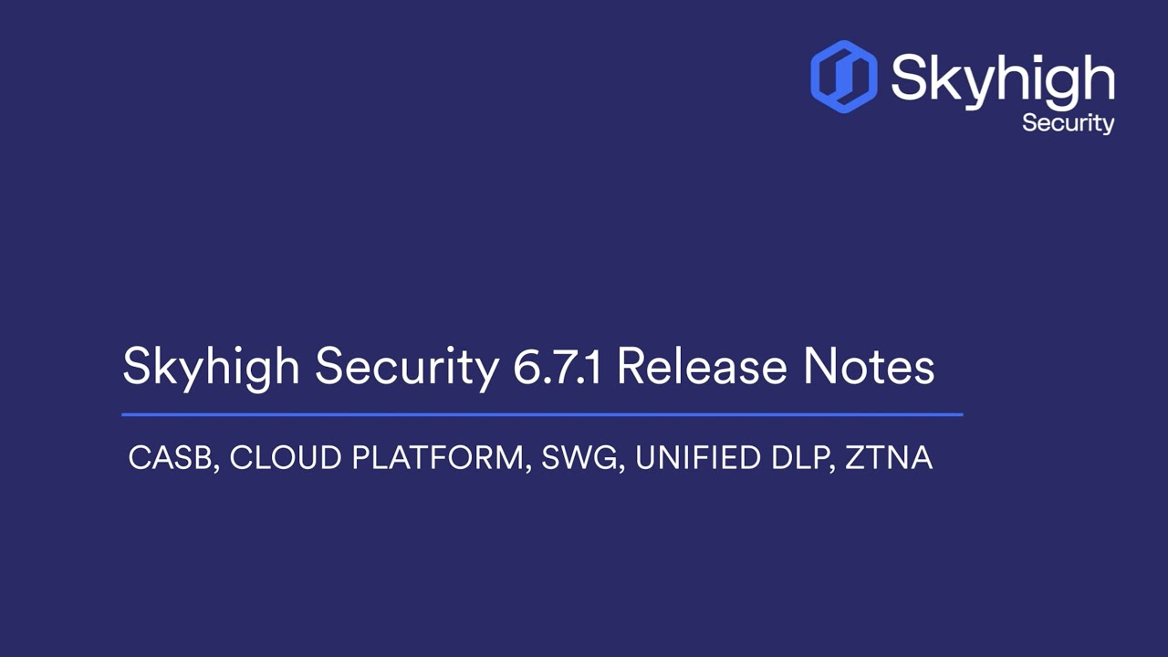 Skyhigh Security 6 7 1 Release Notes