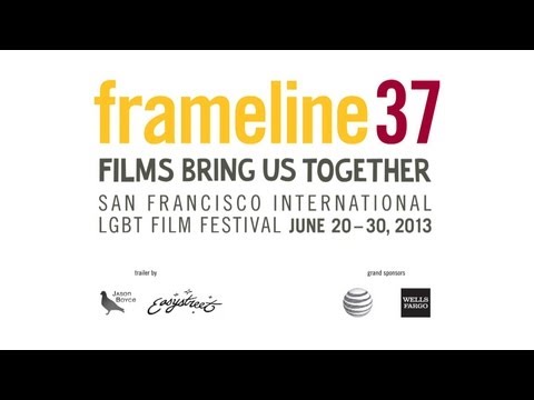 Frameline37 - San Francisco International LGBTQ Film Festival - Official Trailer