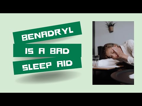 Benadryl is a bad sleep aid