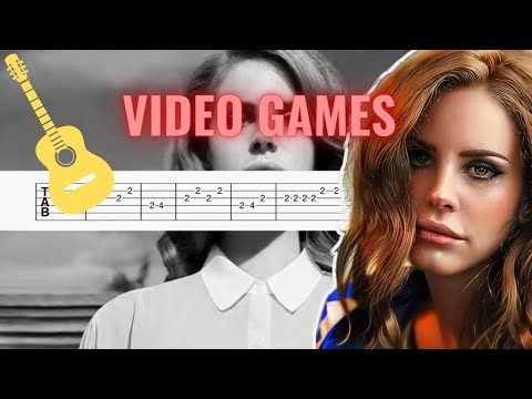 Lana Del Rey - Video Games II Guitar TAB