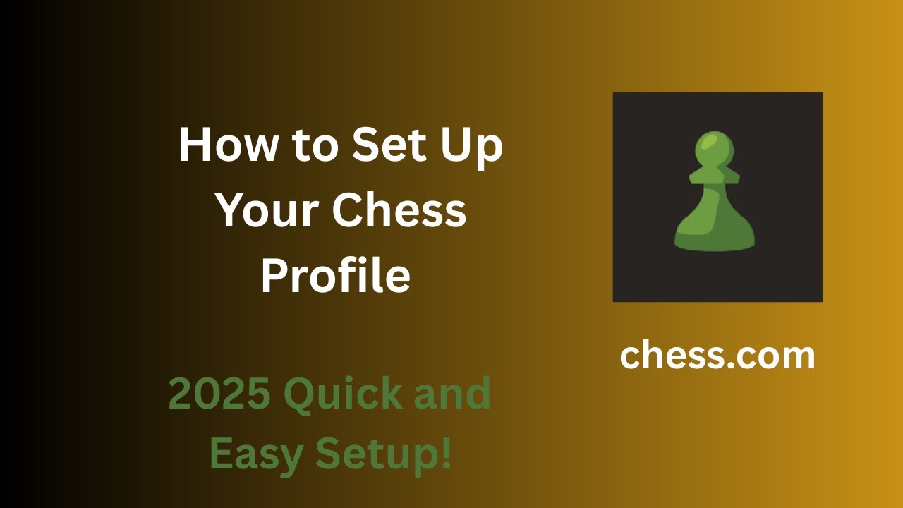 How to Set Up Your Chess.com Profile in 2025  Quick and Easy Setup!