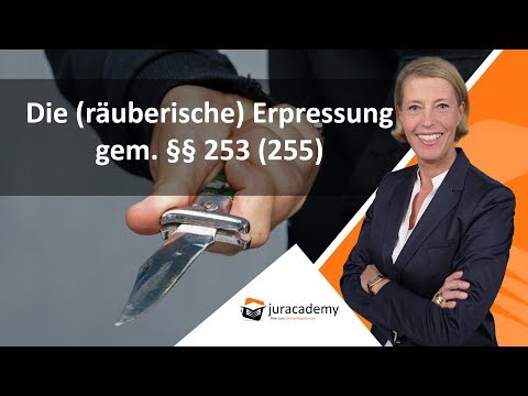 Die (räuberische) Erpressung gem. §§ 253 (255) ► juracademy.de