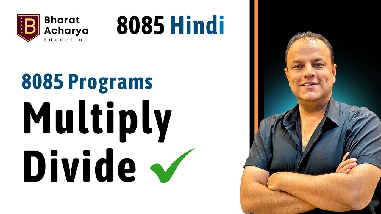 8085 Programs Multiply & Divide in Hindi | Assembly Language Microprocessor Programs Bharat Acharya
