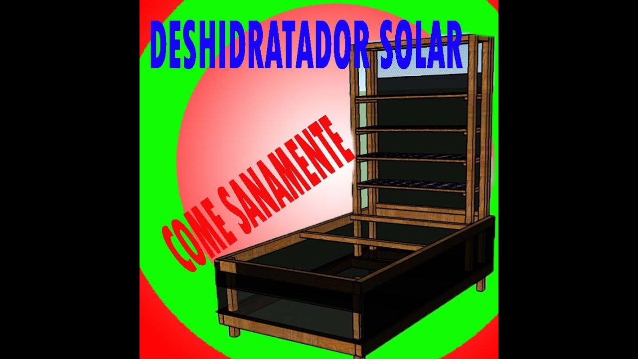 deshidratador de fruta casero solar paso a paso con sketchup