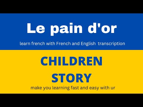 Le pain d'or, childrench stories with English transcription