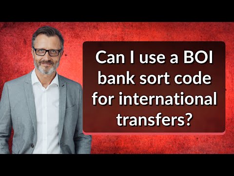 Can I use a BOI bank sort code for international transfers?