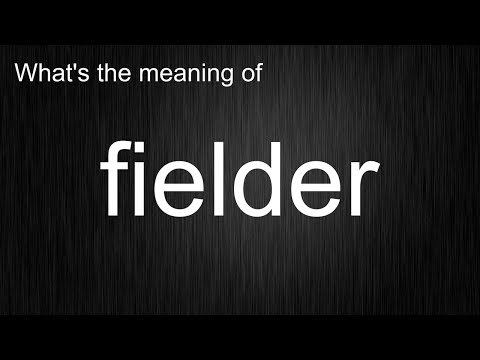 What's the meaning of "fielder", How to pronounce fielder?