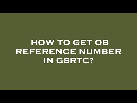 How to get ob reference number in gsrtc?