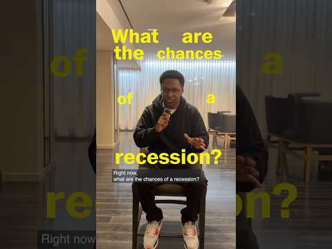 What are the chances of a recession??