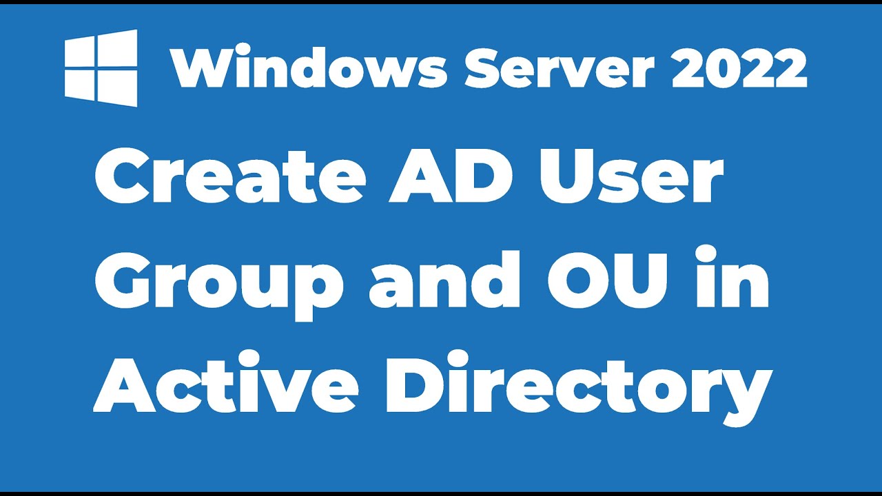9. Create User and Group in Windows Server 2022 Active Directory
