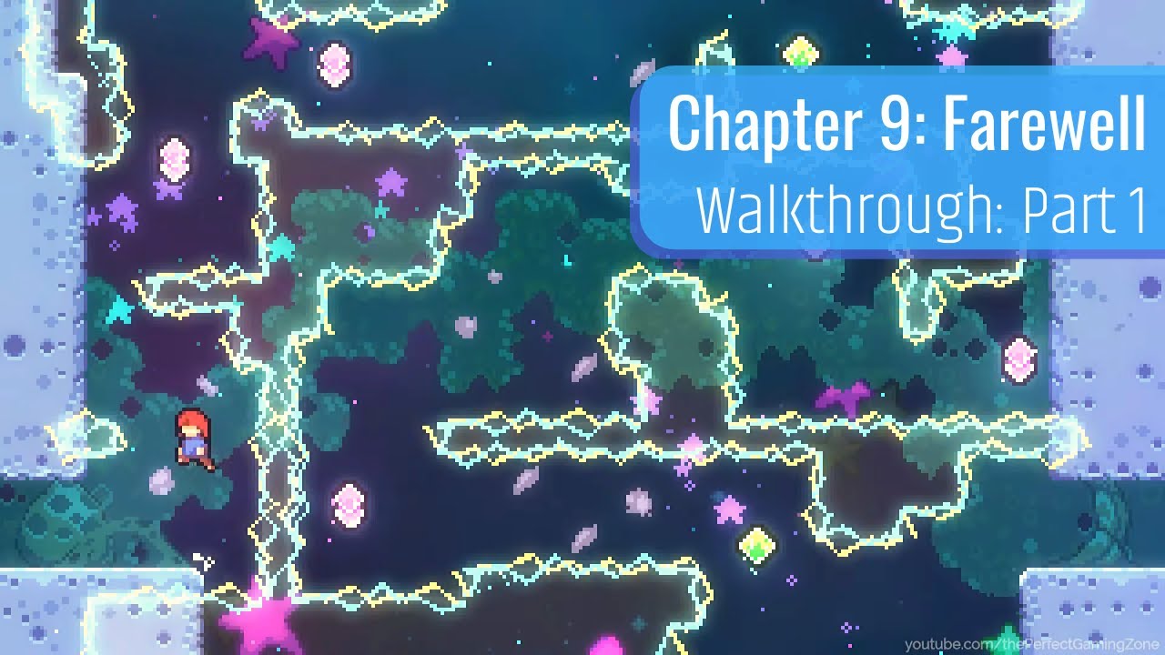 Celeste - Chapter 9 Farewell Walkthrough Part 1 - Intro, Singular and Power Source