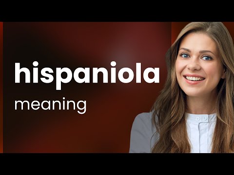 Hispaniola — definition of HISPANIOLA