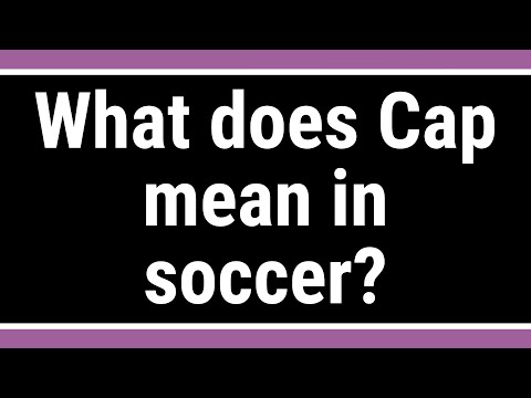 What does Cap mean in soccer?