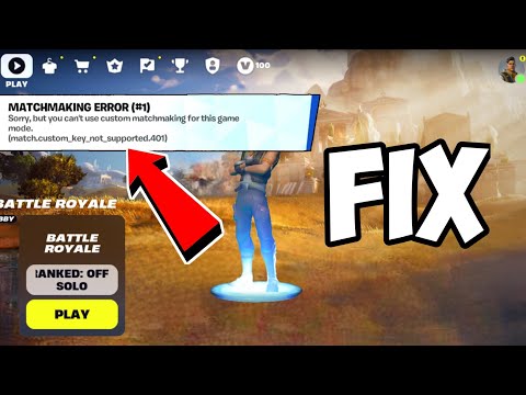 Match Custom Key Not Supported 401 Error Fix in Fortnite