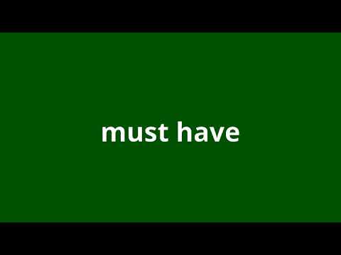 what is the meaning of must have