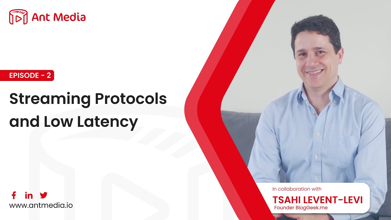Streaming Protocols and Low Latency -  In Collaboration with Tsahi Levent-Levi (BlogGeek.me)