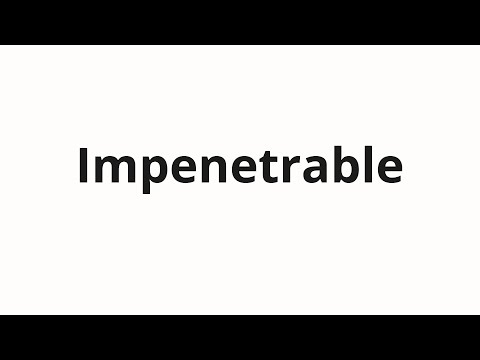How to pronounce Impenetrable