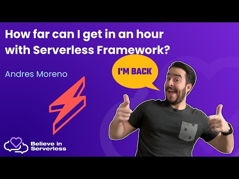 How far can I get in an hour with Serverless Framework?