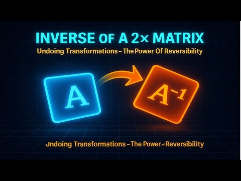 The inverse of a 2 ×2 matrices