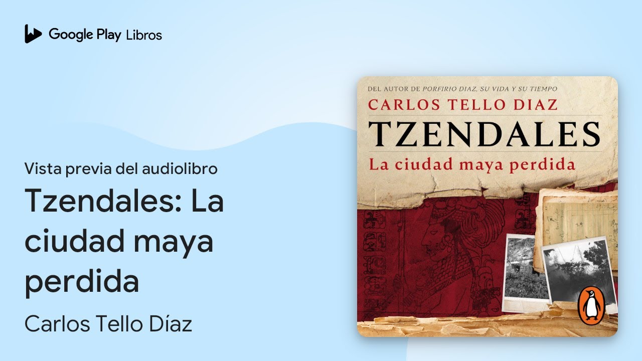 Tzendales: La ciudad maya perdida de Carlos Tello Díaz · Vista previa del audiolibro