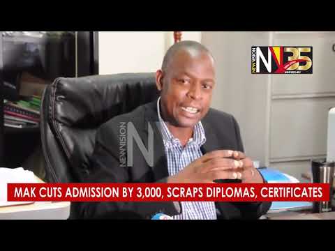 Mak cuts admission by 3,000, scraps Diplomas, Certificates