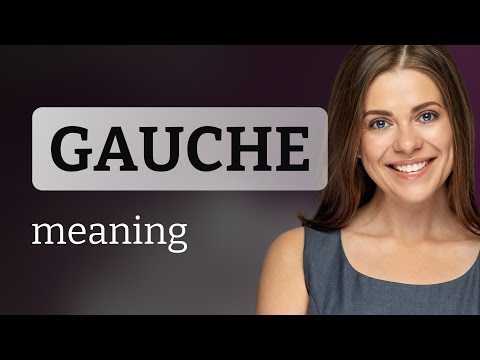Gauche • GAUCHE definition