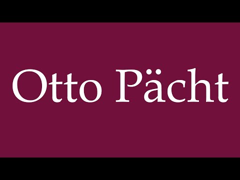 How to Pronounce ''Otto Pächt'' Correctly in German