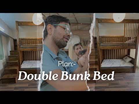Plaan:- Double Bunk Bed. ( Final Result ) Project:- Furniture According To Customer Design